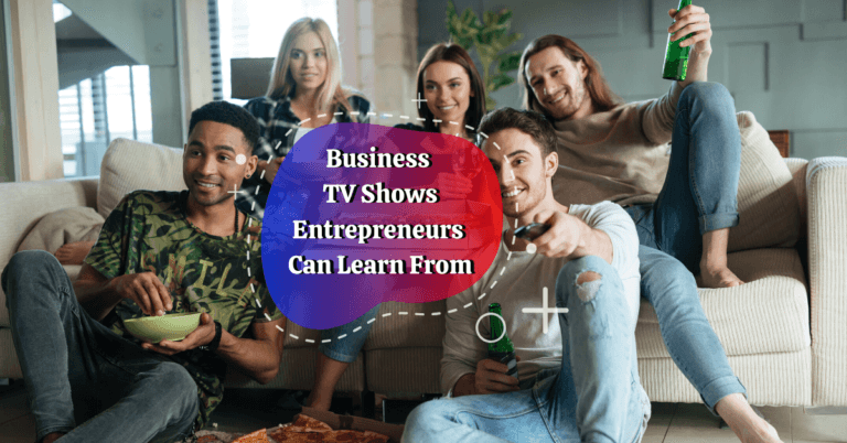 Business TV Shows Entrepreneurs Can Learn From - Startup Remedy